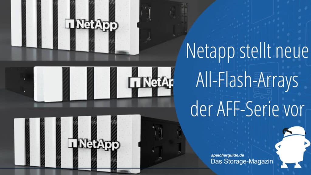 Netapp mit neuen All-Flash-Arrays der AFF-Serie